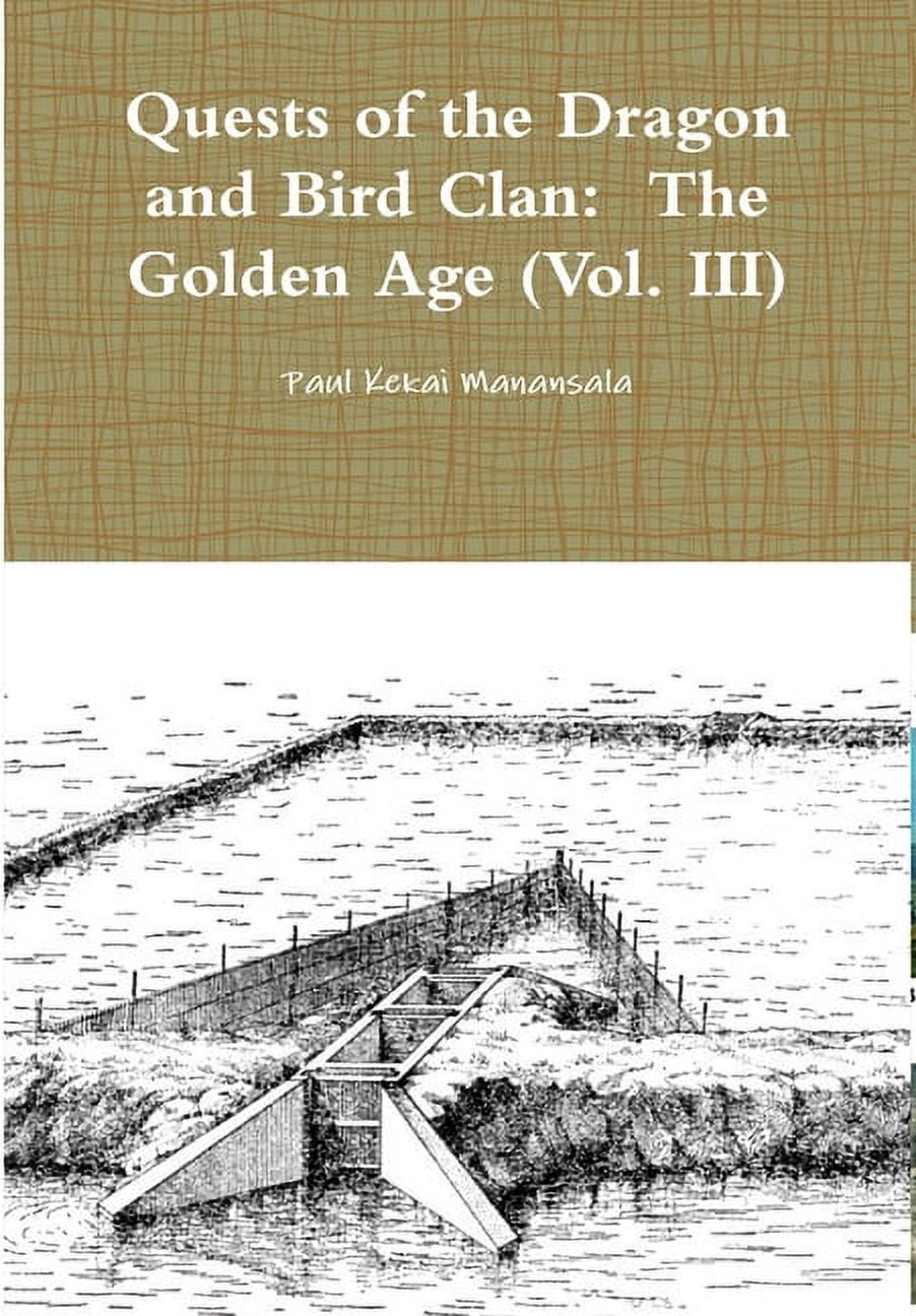 Quests of the Dragon and Bird Clan: The Golden Age (Vol. III ...