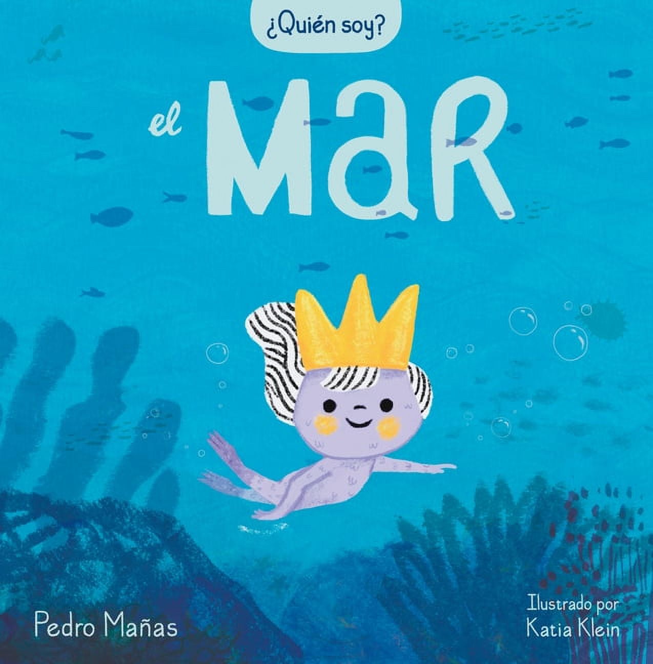 Â¿QuiÃ©n Soy? Â¿QuiÃ©n Soy? El Mar / Who Am I? the Sea, (Hardcover ...