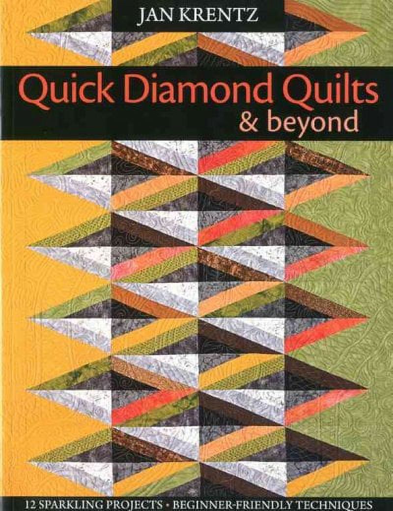 Quick Diamond Quilts & Beyond: 12 Sparkling Projects, Beginner-Friendly ...