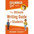 Quick & Dirty Tips: Grammar Girl Presents the Ultimate Writing Guide ...