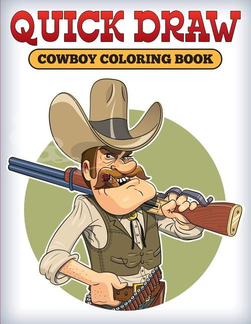 Quick Draw: Cowboy Coloring Book (Paperback) - Walmart.com