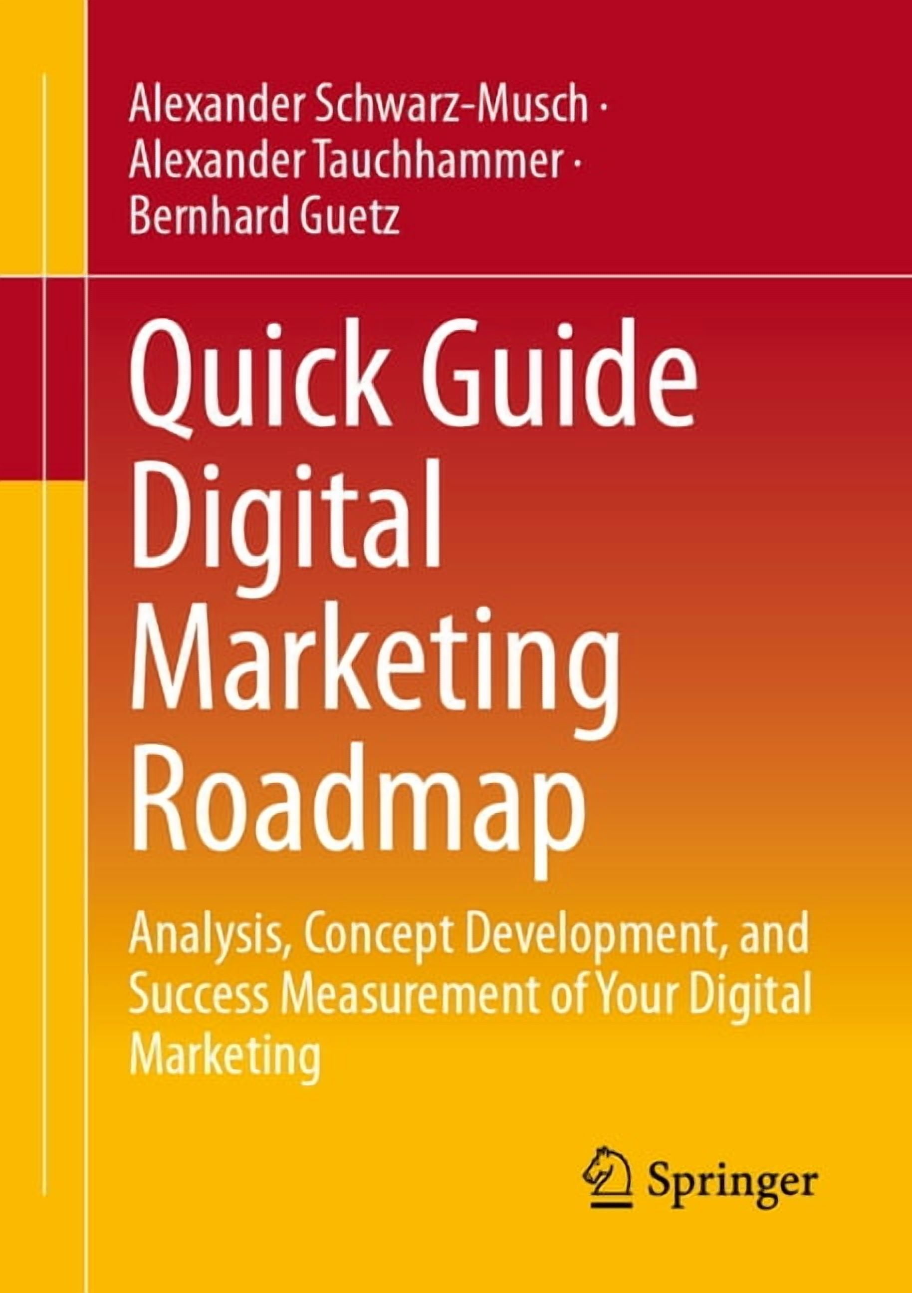 Quick Guide Digital Marketing Roadmap: Analysis, Concept Development, and Success Measurement of ...