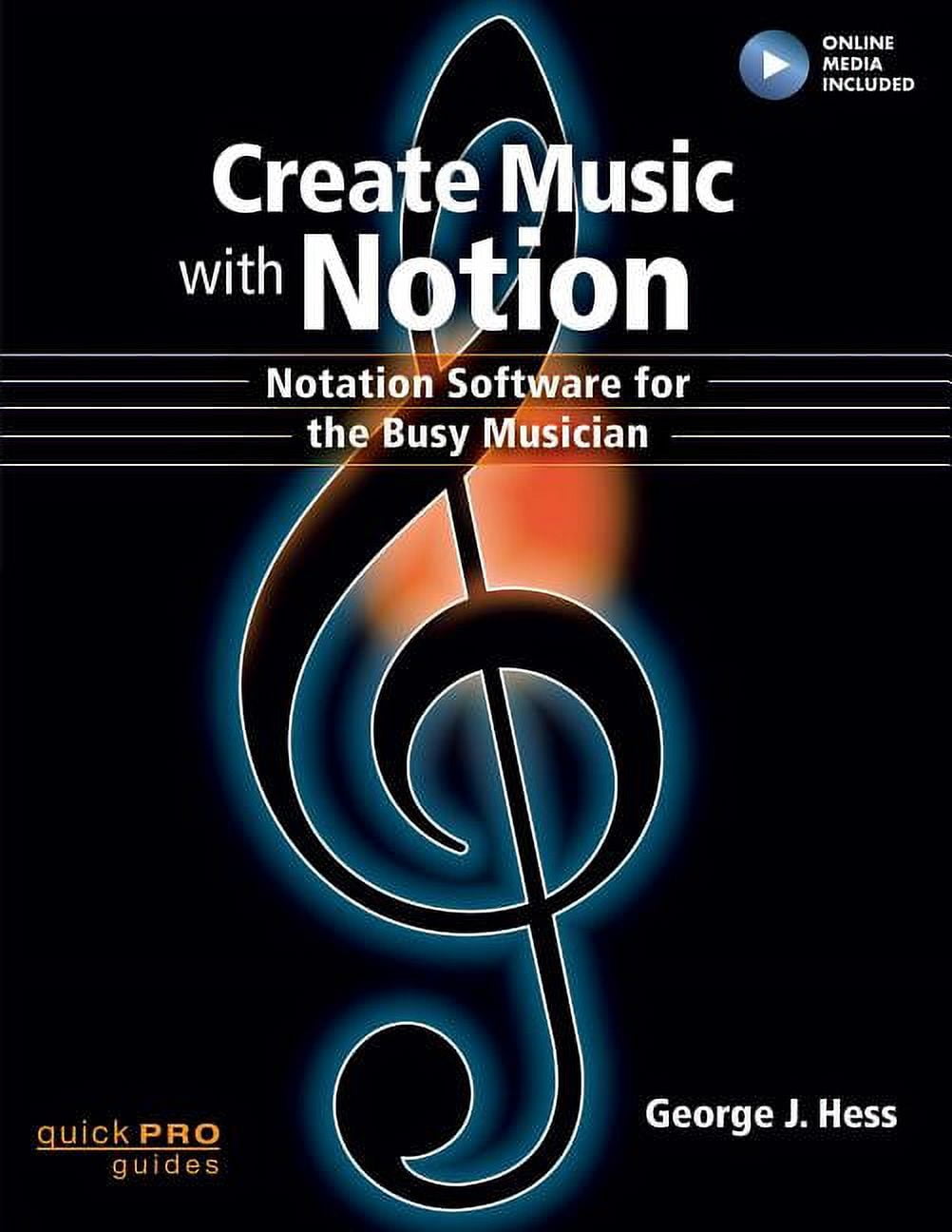 Quick Pro Guides: Create Music with Notion : Notation Software for the Busy Musician (Mixed ...