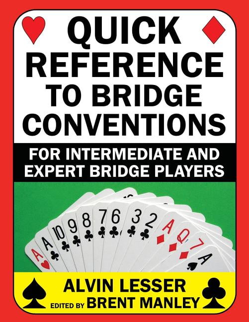 Quick Reference to Bridge Conventions: For Intermediate and Expert ...