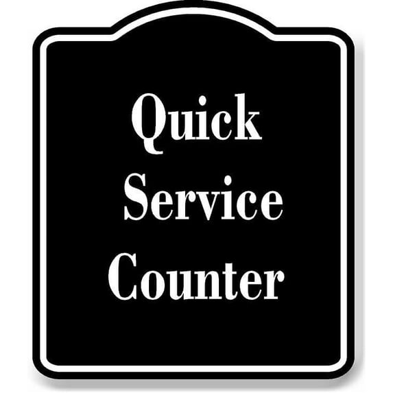 Quick Service Counter BLACK Aluminum Composite Sign 15''x18'' - Walmart.com