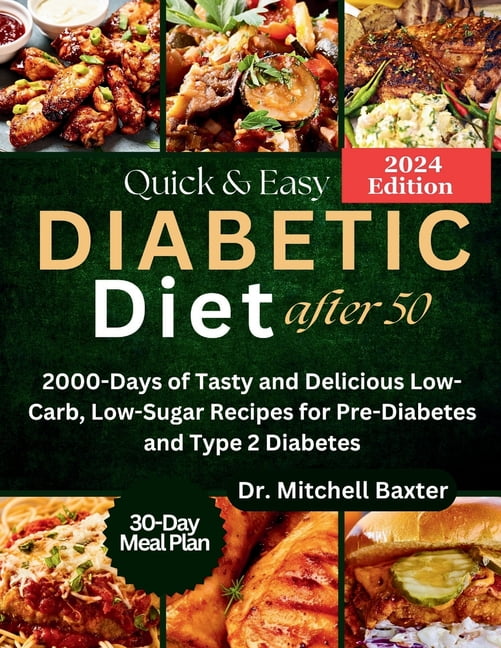 Quick & Easy Diabetic Diet After 50: 2000-Days of Tasty and Delicious ...