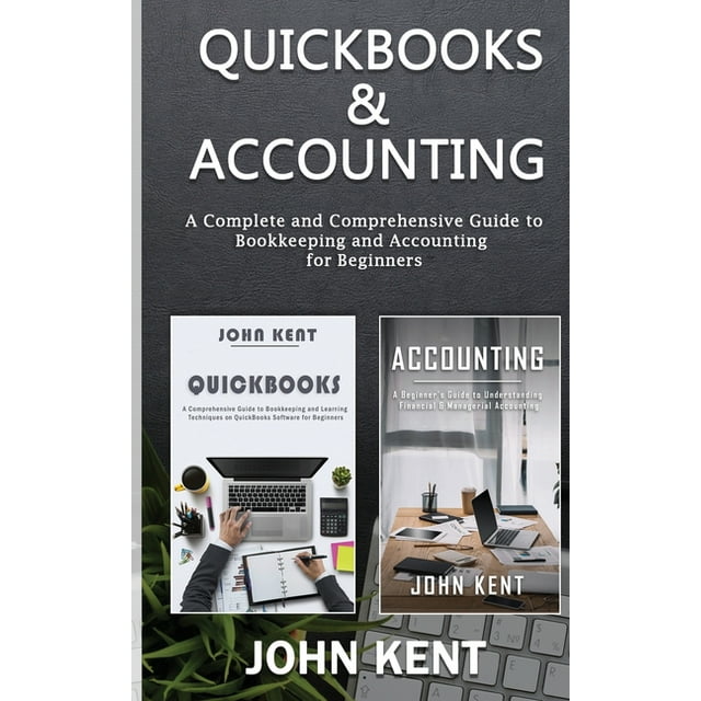 QuickBooks & Accounting: A Complete and Comprehensive Guide to ...