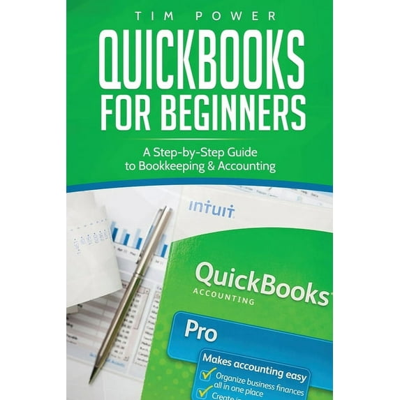QuickBooks for Beginners: A Step-by-Step Guide to Bookkeeping ...