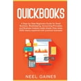 Quickbooks : A Step-by-Step Beginners Guide for Small Business ...