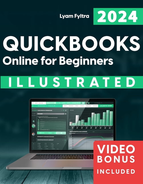 Quickbooks Online for Beginners: Year-Round Step-by-Step Guide to Fast Learning & Continuous ...