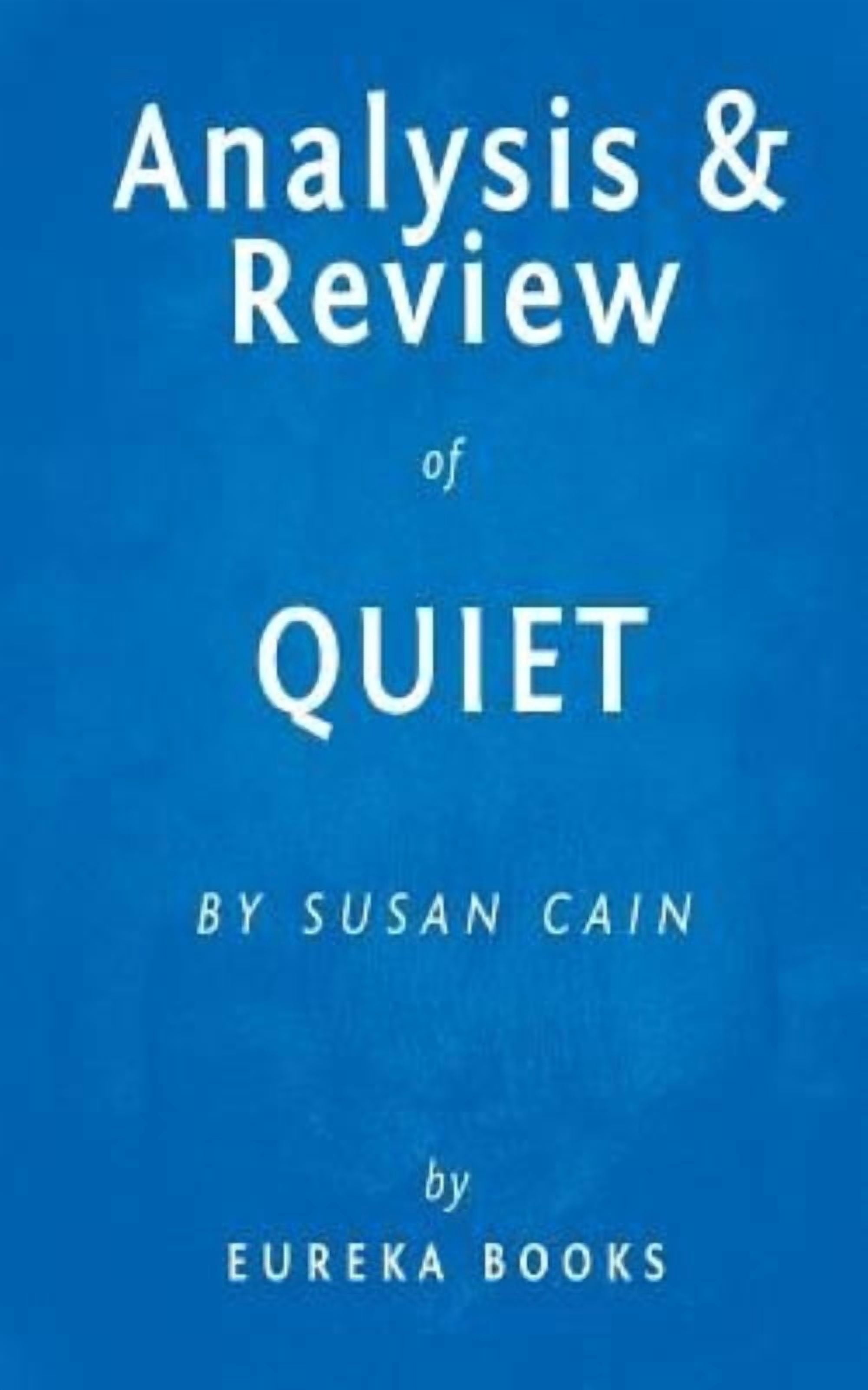 Quiet: By Susan Cain - Key Takeaways, Analysis & Review: The Power of ...