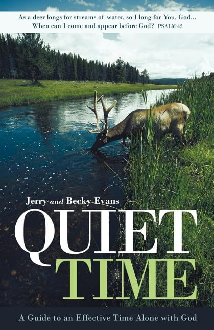 Quiet Time : A Guide to an Effective Time Alone With God - Walmart.com
