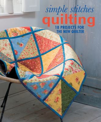Pre-Owned Simple Stitches: Quilting: 18 Projects for the New Quilter ...