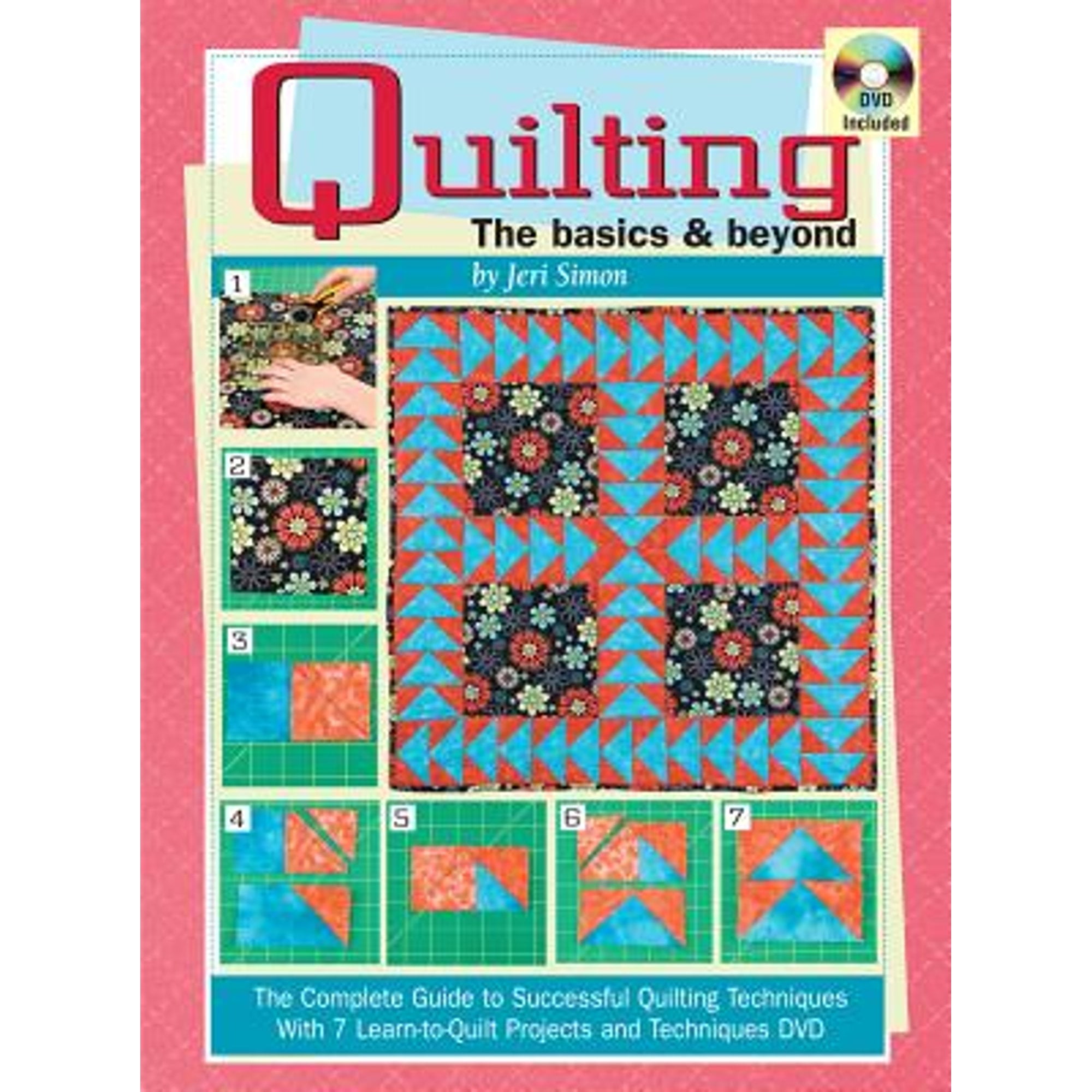 Pre-Owned Quilting: The Basics Beyond: Complete Guide to Successful Quilting Techniques with 7 ...