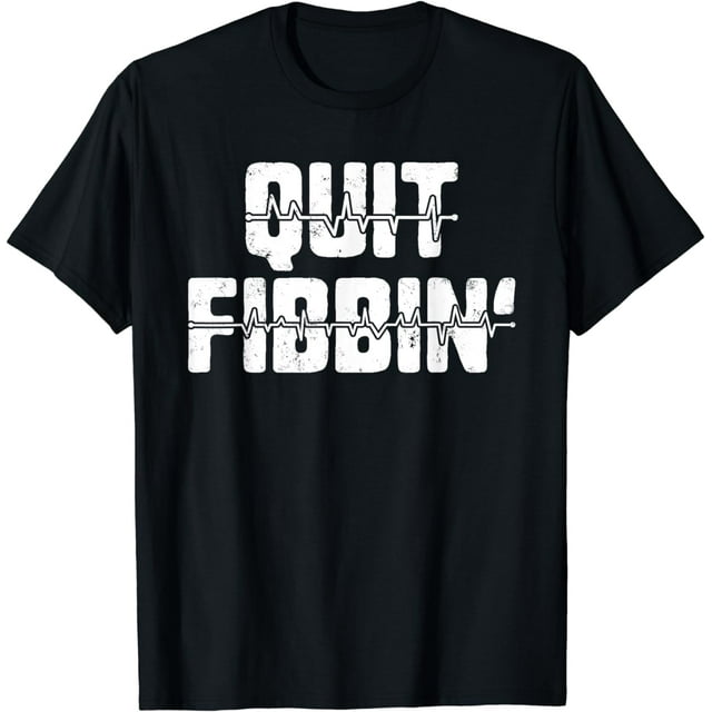 Quit Fibbin Atrial Fibrillation Cardiology LPN Cardiac Nurse T-Shirt ...