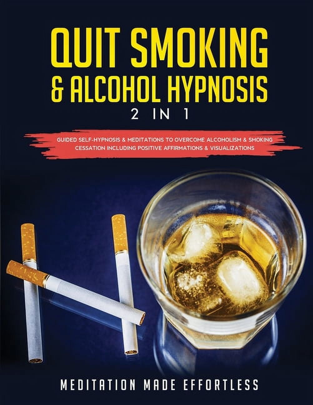 Quit Smoking & Alcohol Hypnosis (2 In 1) Guided Self-Hypnosis & Meditations To Overcome ...
