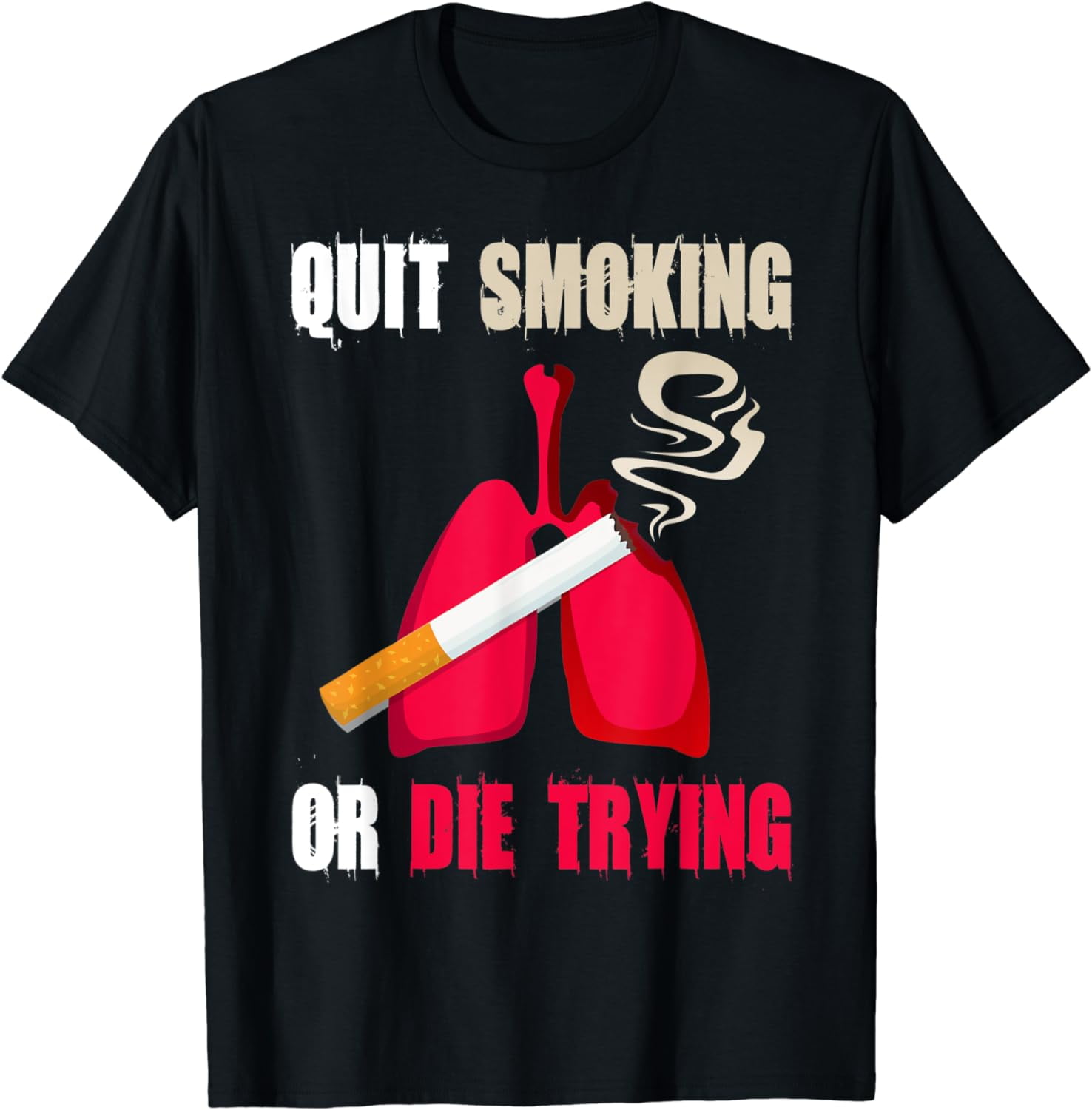Quit Smoking or Die, Trying Lung Cancer World No Tobacco Day T-Shirt ...