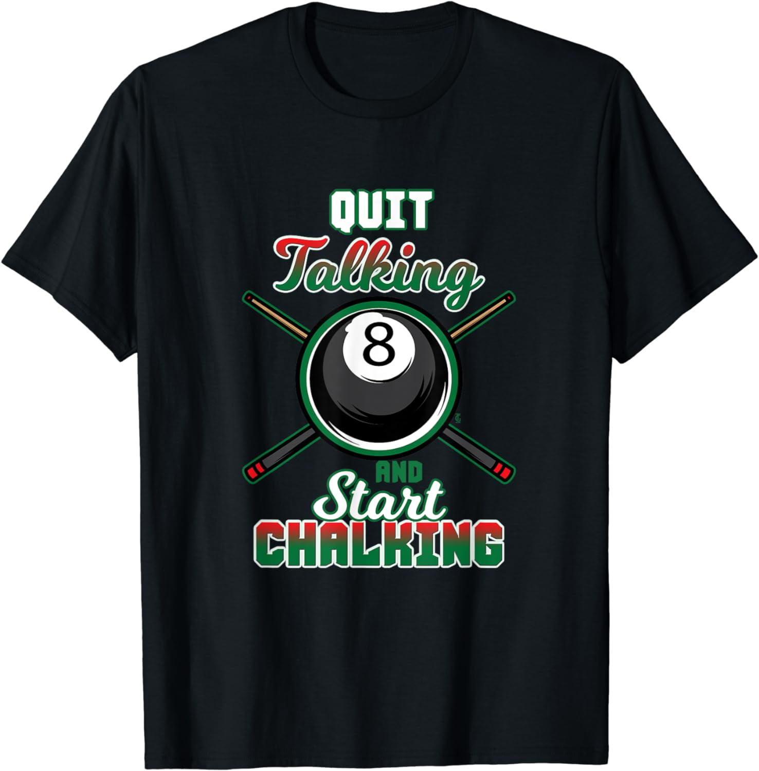 Quit Talking Pool Chalk Billiard Player Table Sport T-Shirt - Walmart.com