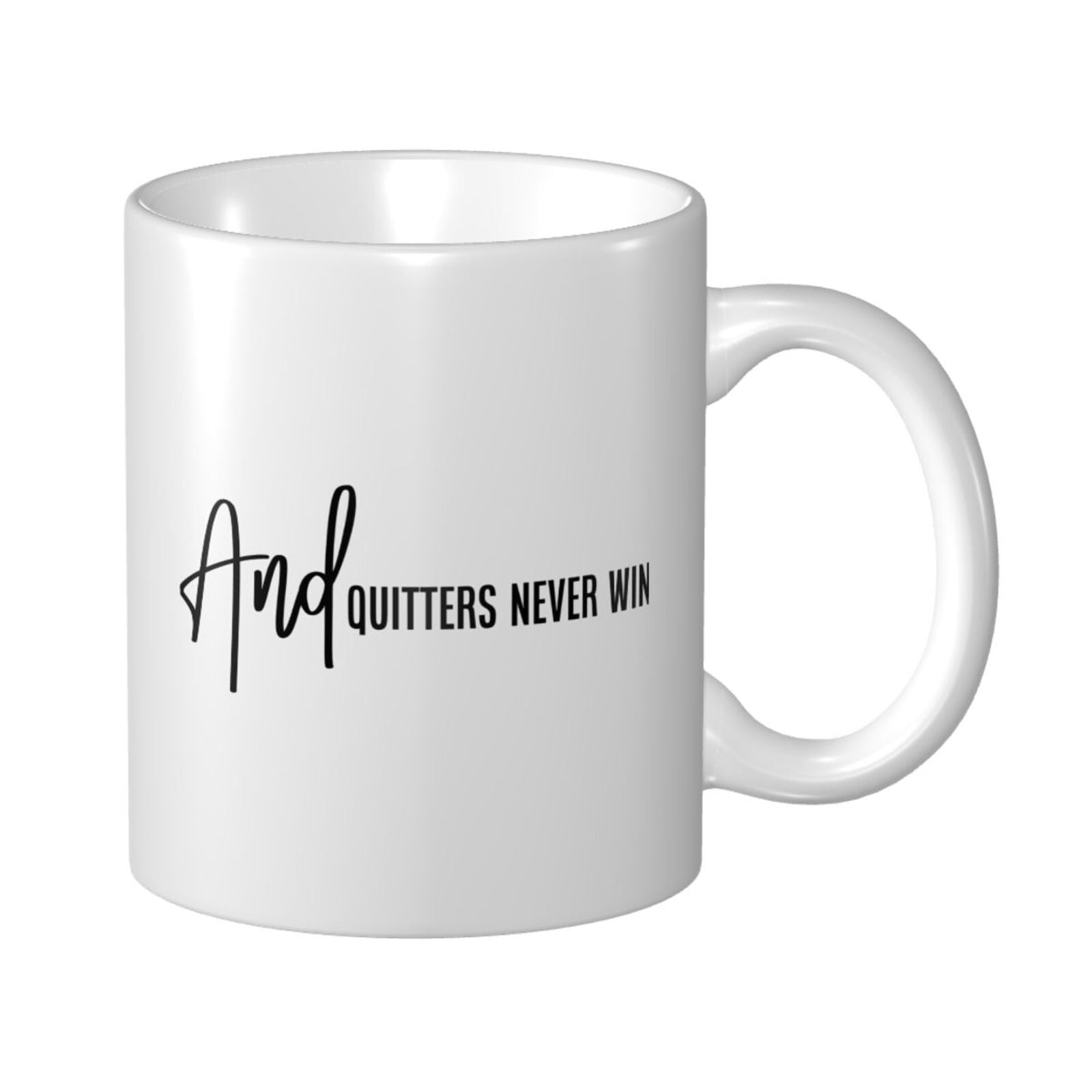 And Quitters Never Win Ceramic Coffee Mug, Funny Tea Cup - Motivational ...
