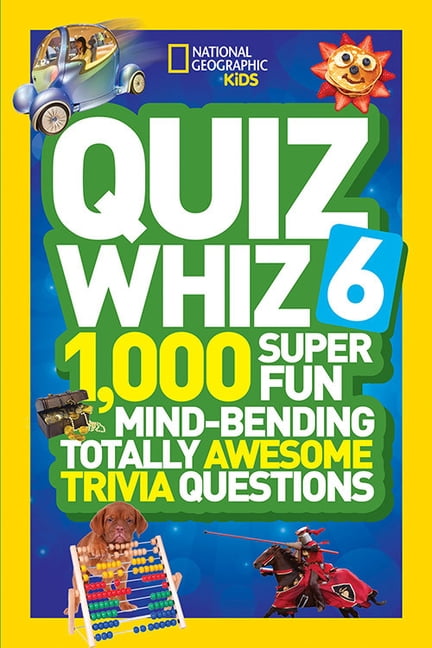 National Geographic Kids Quiz Whiz 6 : 1,000 Super Fun Mind-Bending ...