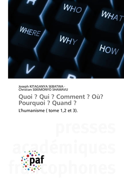 Quoi ? Qui ? Comment ? OÃ¹? Pourquoi ? Quand ?, (Paperback) - Walmart.com