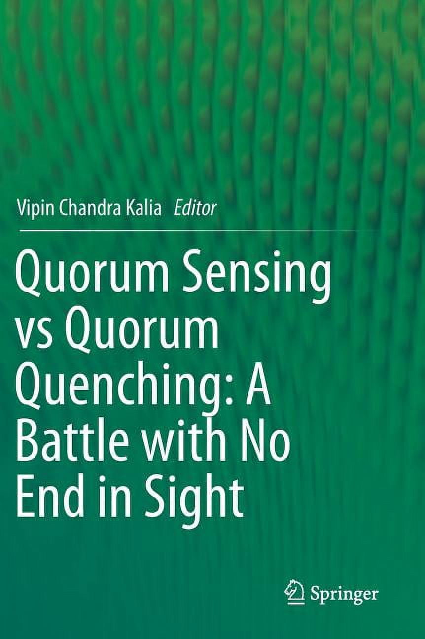 Quorum Sensing Vs Quorum Quenching: A Battle with No End in Sight ...