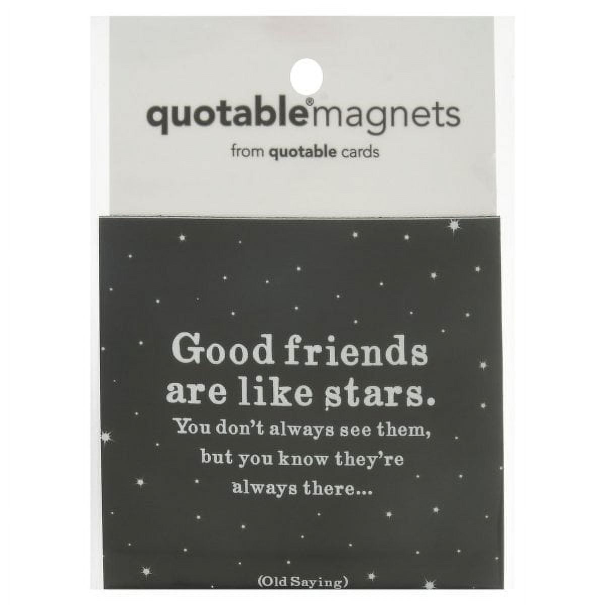 Quotable Magnet "Good Friends Are Like Stars..." Quote 3.5" Square ...