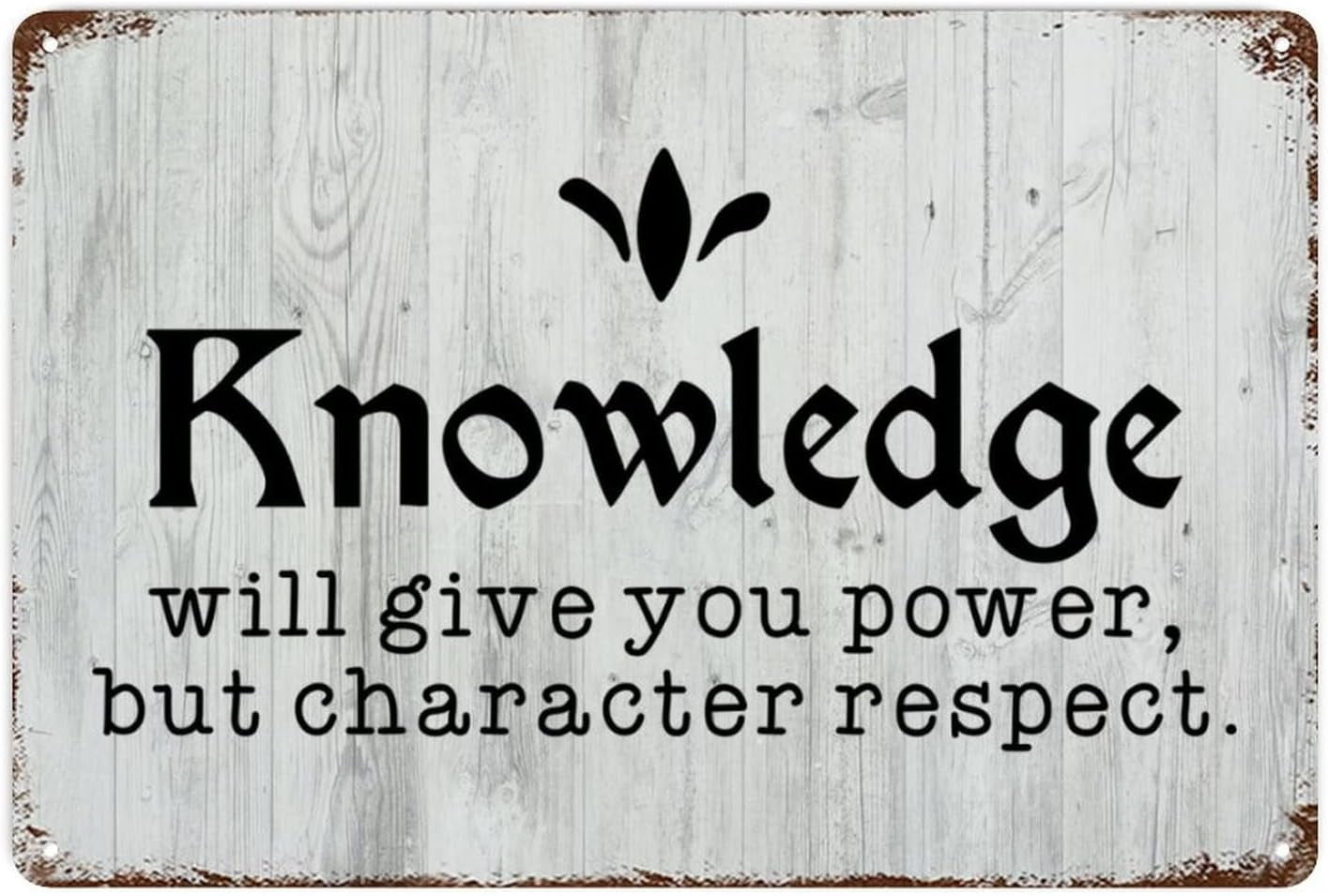 Quote Metal Sign with Saying Knowledge Will Give You Power But ...