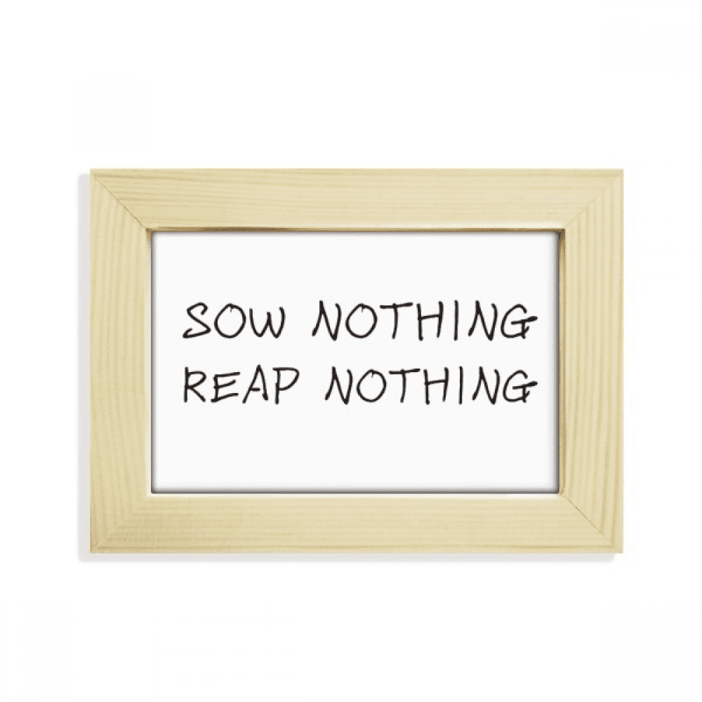 Quote Sow Nothing Reap Nothing Desktop Decorate Photo Frame Picture Art ...