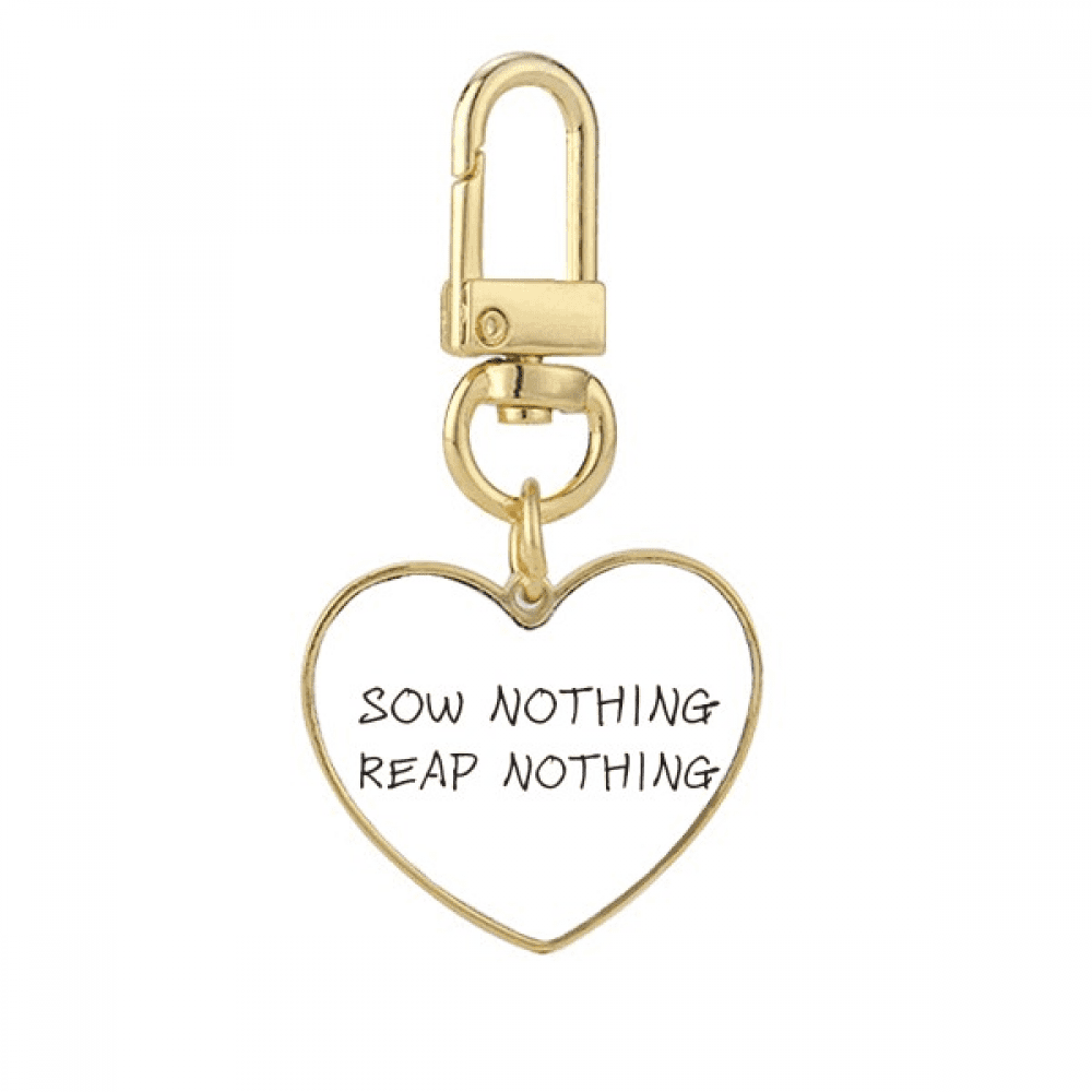 Quote Sow Nothing Reap Nothing Gold Heart Keychain Metal Keyring Holder ...