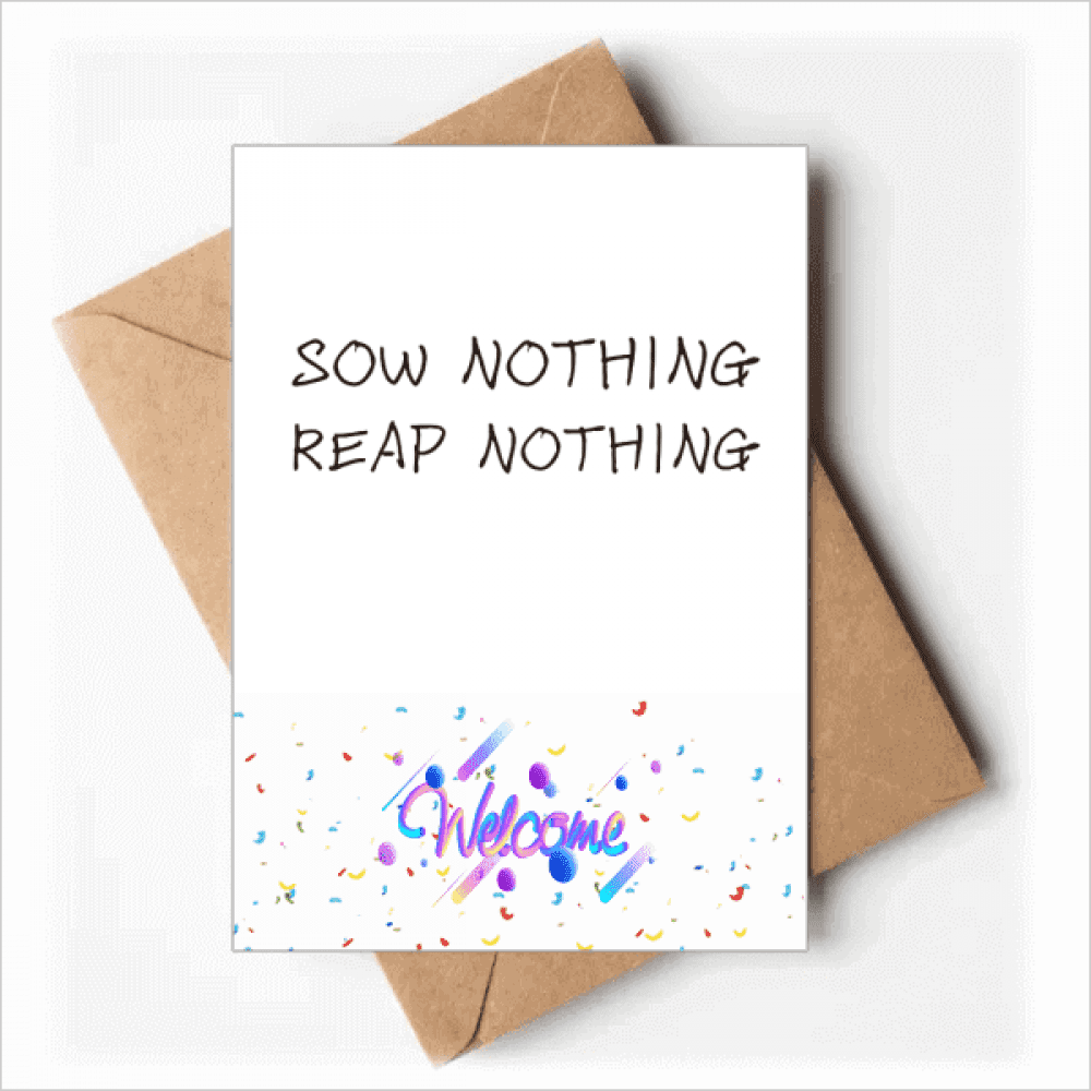 Quote Sow Nothing Reap Nothing Welcome Back Greeting Cards Envelopes ...