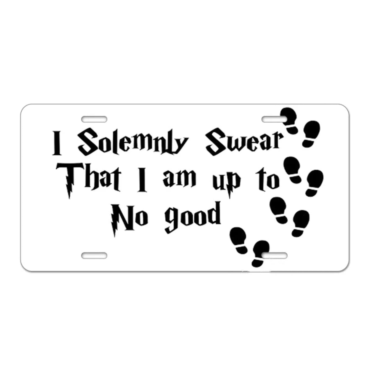 Quotes License Plate I Solemnly Swear I Am Up to No Good Letter Quote ...