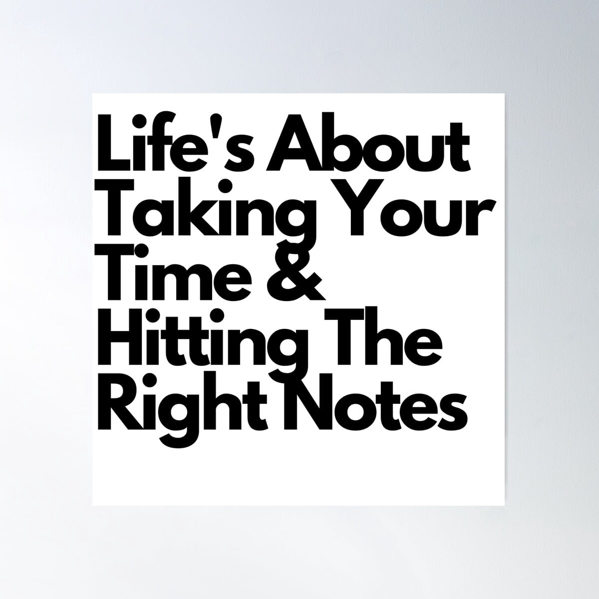 Quotes: Life'S About Taking Your Sweet Time & Hitting The Right Notes ...