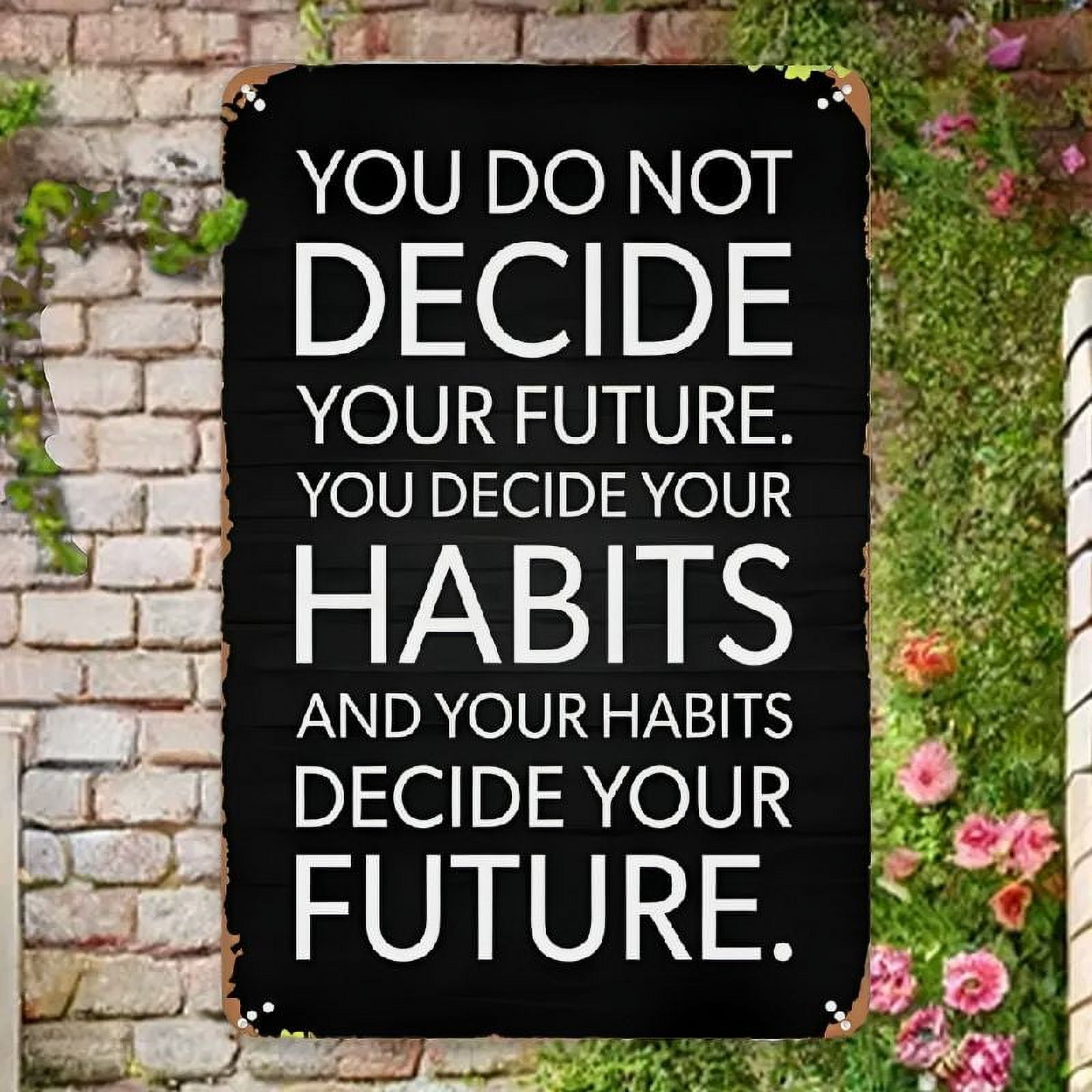 Quotes Metal Tin Sign Your Habits Determine Your Future Detailed Style ...