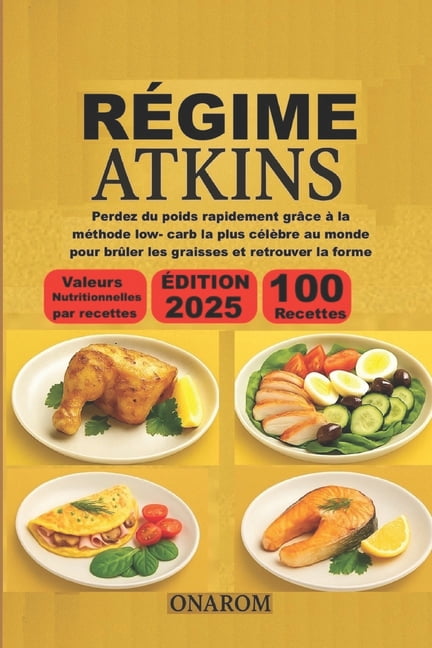RÃ©gime Atkins: Perdez du poids rapidement grÃ¢ce Ã la mÃ©thode low ...