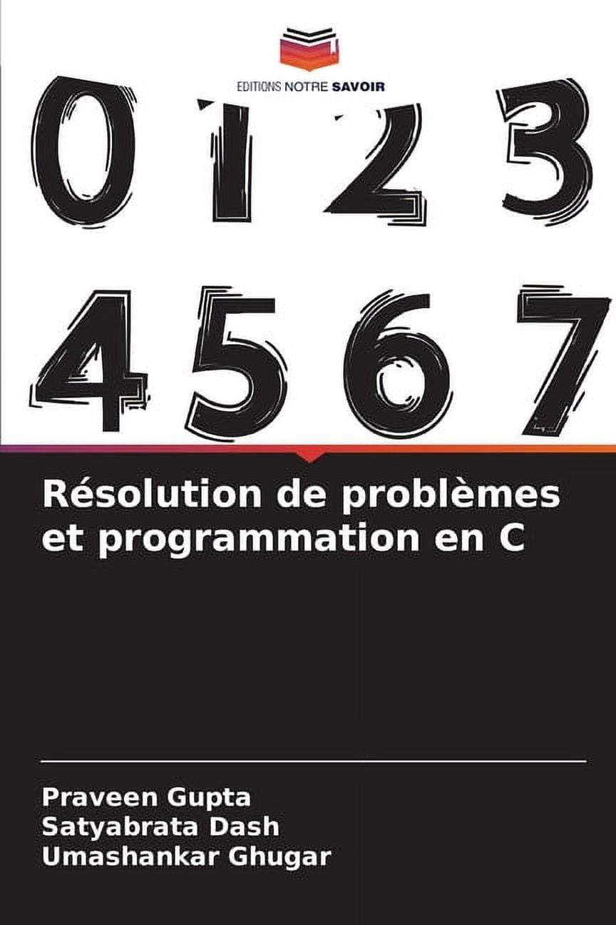 RÃ©solution de problÃ¨mes et programmation en C, (Paperback) - Walmart.com