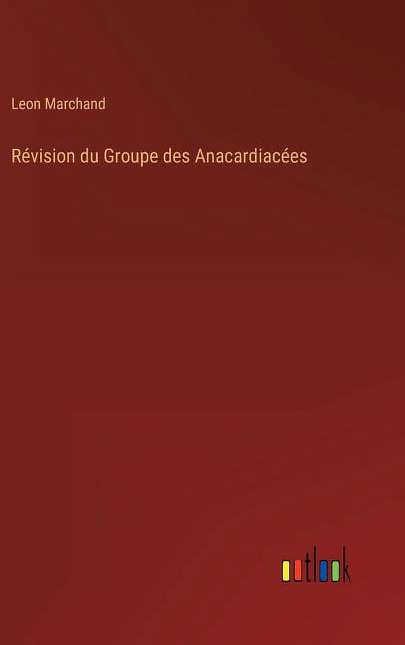 Révision du Groupe des Anacardiacées (Hardcover) - Walmart.com