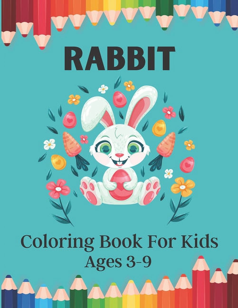 RABBIT Coloring Book For Kids Ages 3-9: awesome rabbits coloring book ...