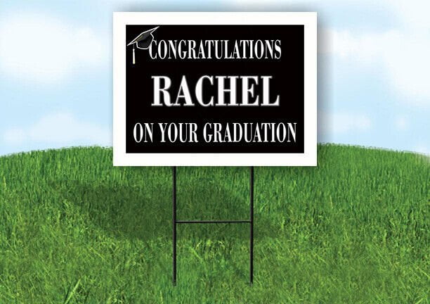 RACHEL CONGRATULATIONS GRADUATION 18 in x 24 in Yard Sign Road Sign ...