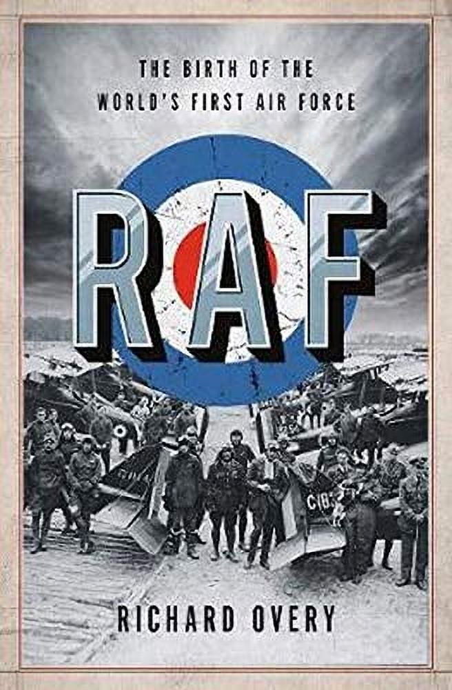 Pre-Owned RAF â€“ The Birth of the World`s First Air Force Paperback ...