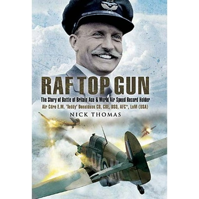 Pre-Owned RAF Top Gun: The Story of Battle of Britain Ace and World Air Speed Record Holder Air ...