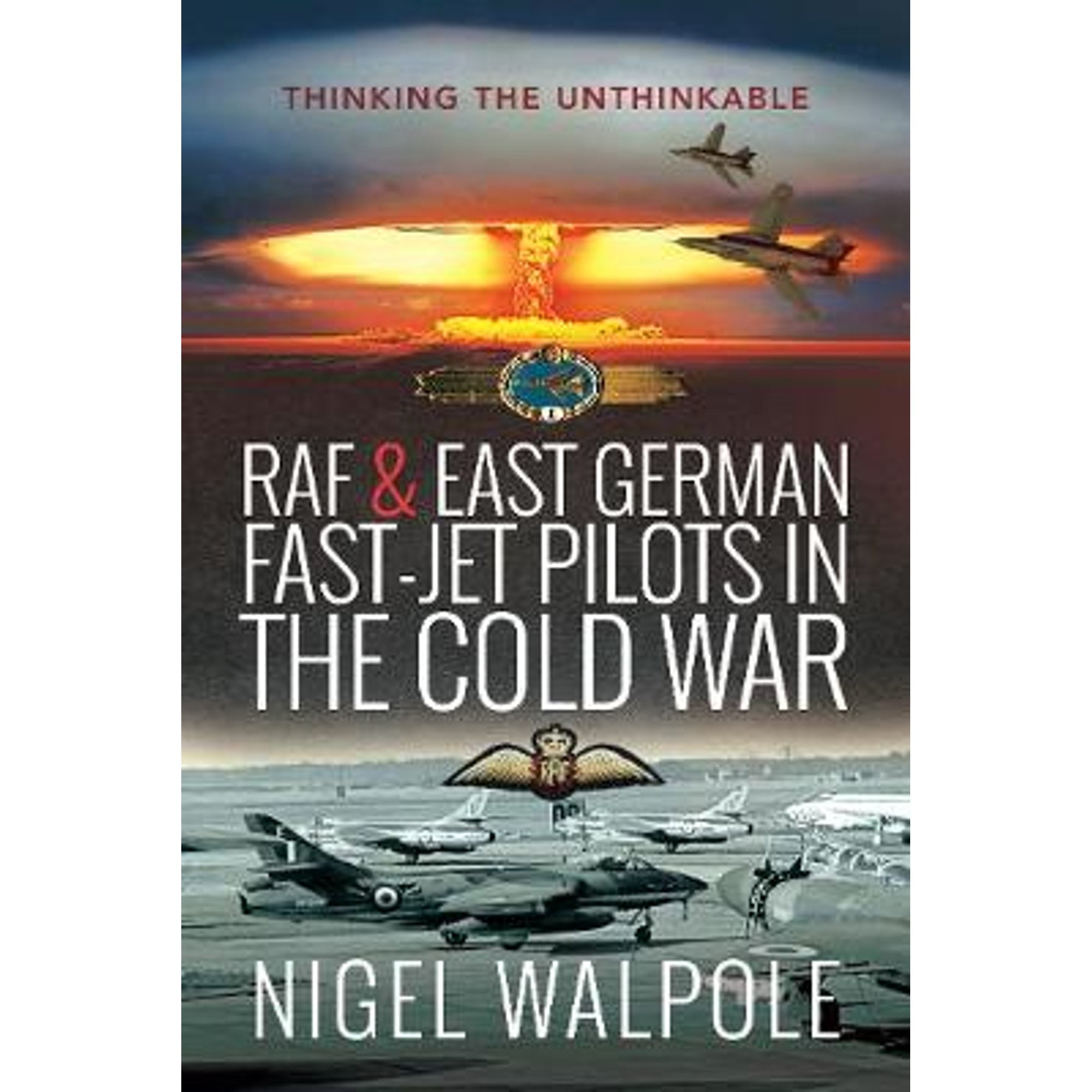 Pre-Owned RAF and East German Fast-Jet Pilots in the Cold War: Thinking ...