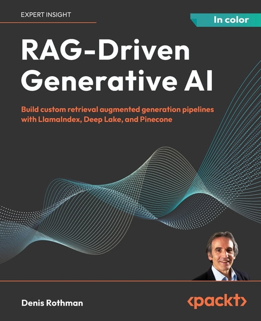 RAG-Driven Generative AI: Build custom retrieval augmented generation ...