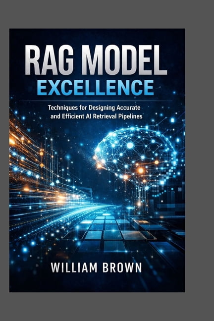 RAG Model Excellence: Techniques for Designing Accurate and Efficient ...