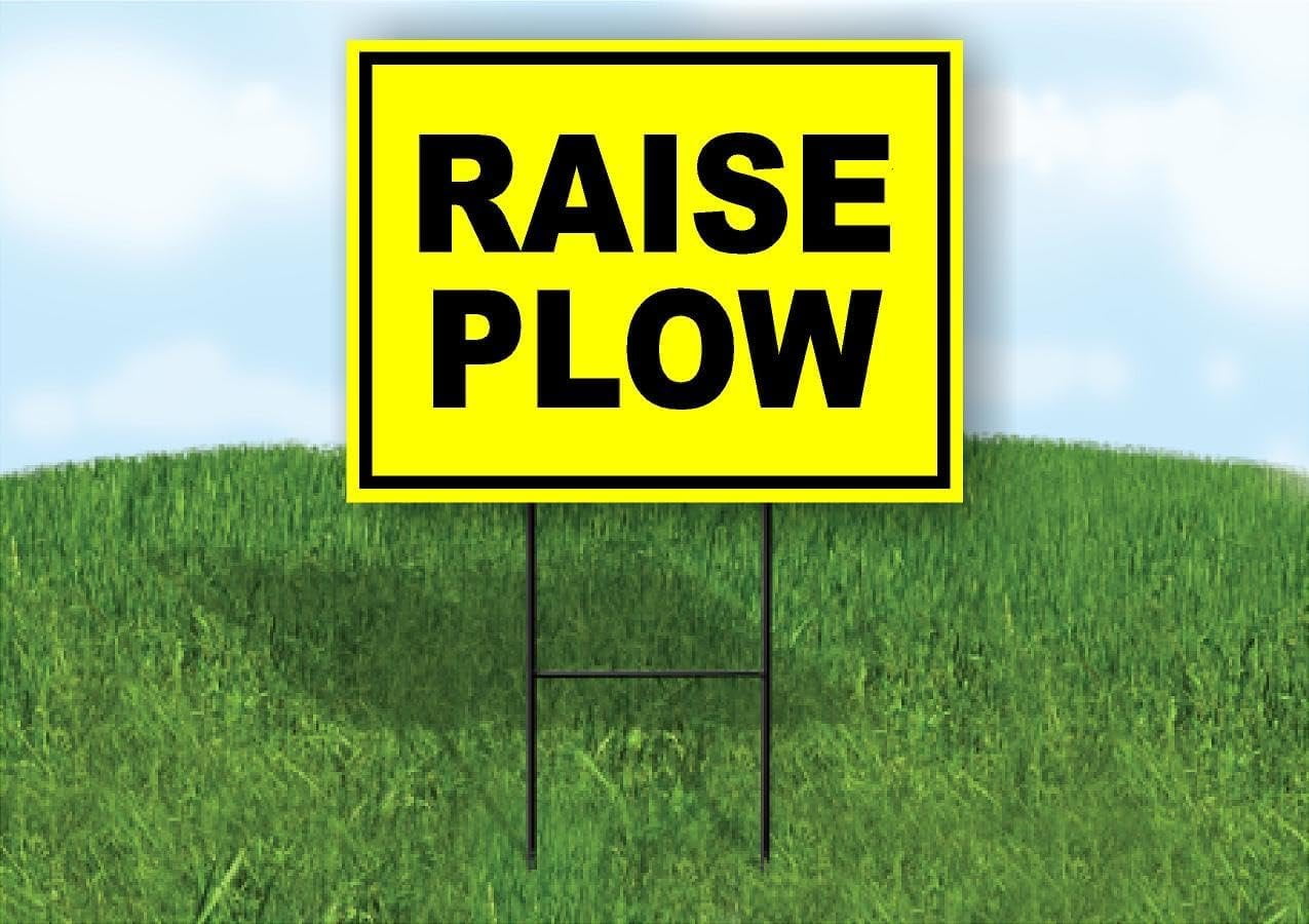RAISE PLOW yellow 18 in x 24 in Yard Road Sign w/Stand - Single Sided ...