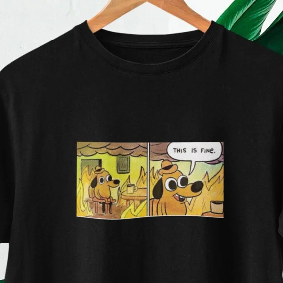 RARE Dog in a burning house meme This is fine T-shirtEverything is fine ...