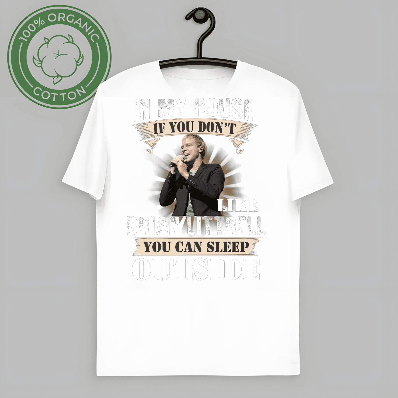 RARE In MY HOUSE IF YOU DON'T LIKE BRIAN LITTRELL YOU CAN SLEEP OUTSIDE ...