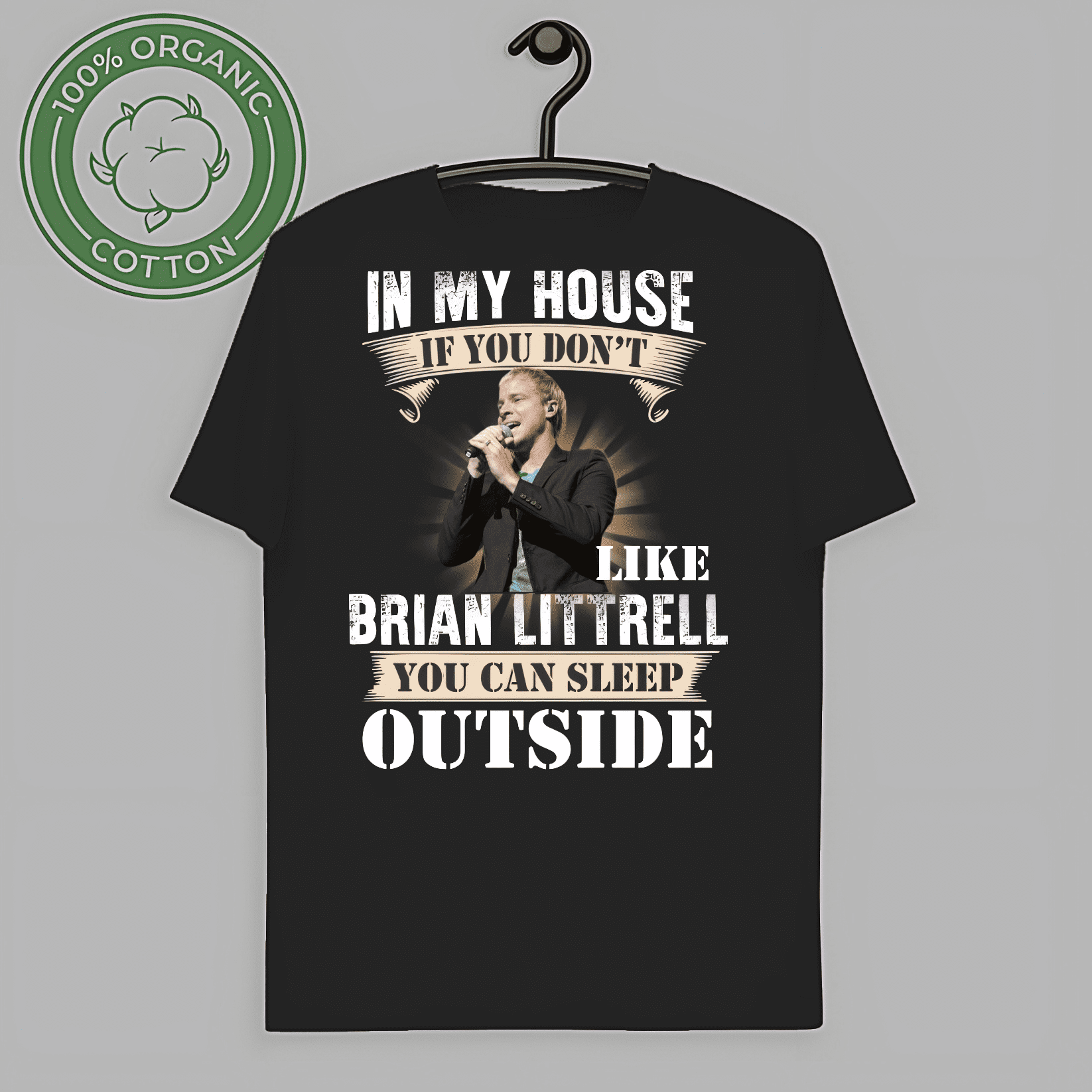 RARE In MY HOUSE IF YOU DON'T LIKE BRIAN LITTRELL YOU CAN SLEEP OUTSIDE ...