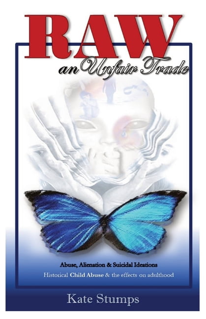 RAW an unfair trade: Abuse, Alienation, & Suicidal Ideations (Paperback ...