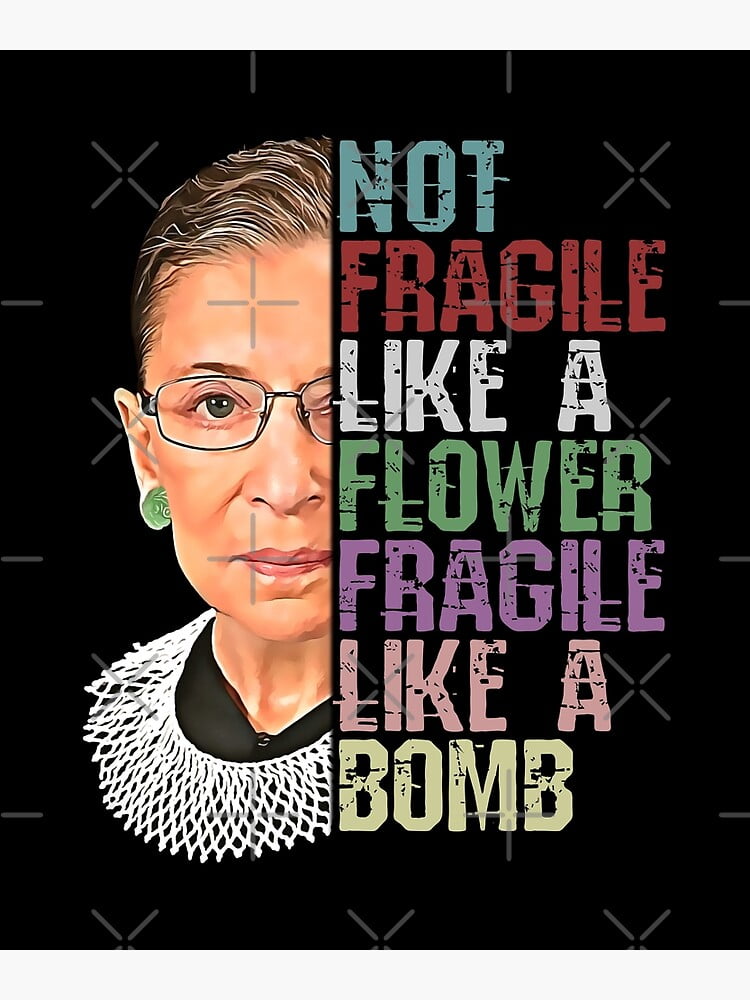 RBG Not Fragile Like a Flower Fragile Like a Bomb Fashion Art Decor ...